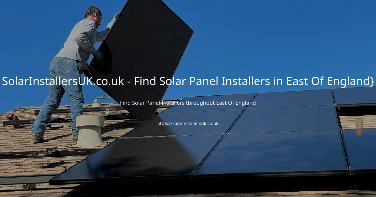 SolarInstallersUK.co.uk - Find Solar Panel Installers in East Of England}